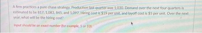 Solved A firm practices a pure chase strategy, Production | Chegg.com