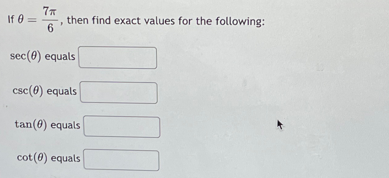 Solved If θ=7π6, ﻿then find exact values for the | Chegg.com
