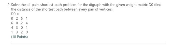 Solved 2. Solve the all-pairs shortest-path problem for the | Chegg.com