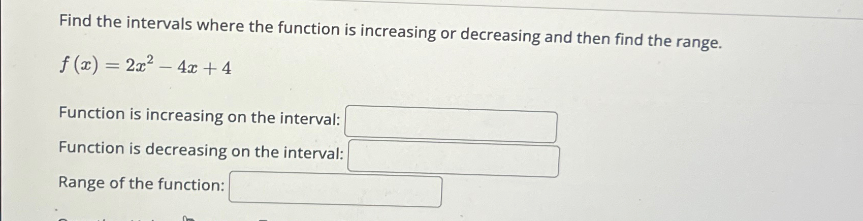 Solved Find the intervals where the function is increasing | Chegg.com