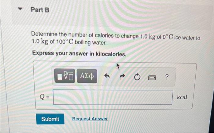 Solved Determine the number of calories to change 1.0 kg of | Chegg.com