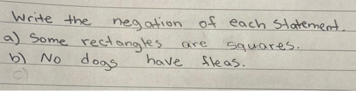 Solved Write the negation of each statement. a) Some | Chegg.com