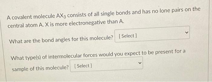 Solved A covalent molecule AX3 consists of all single bonds | Chegg.com