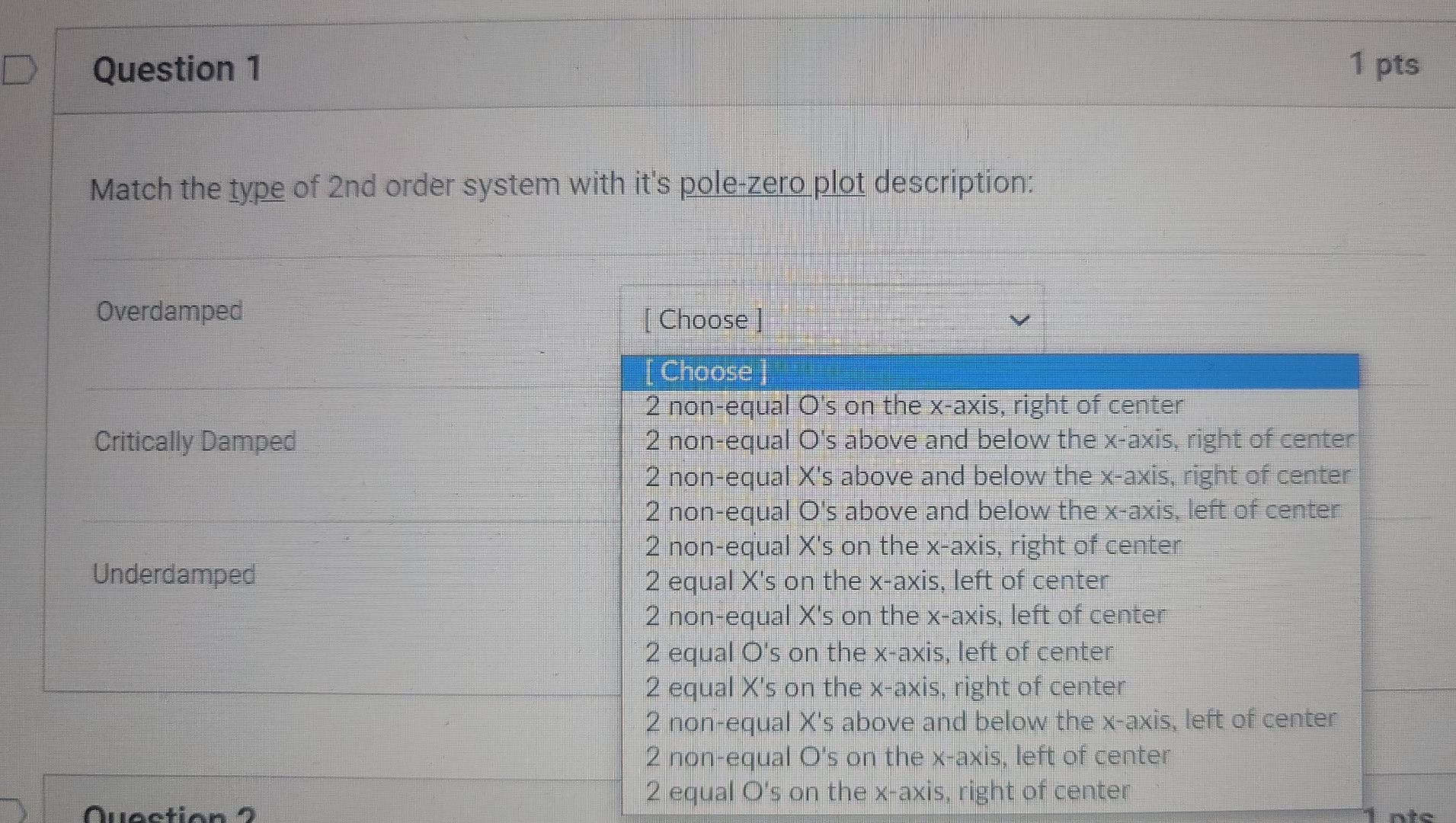 Solved Question 1 1 pts Match the type of 2nd order system | Chegg.com