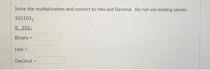 Solved Solve the multiplication and convert to Hex and | Chegg.com