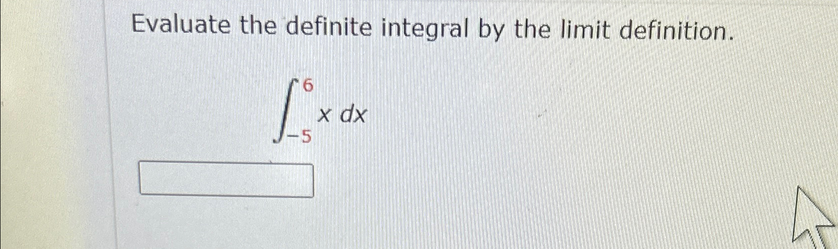 Solved Evaluate the definite integral by the limit | Chegg.com