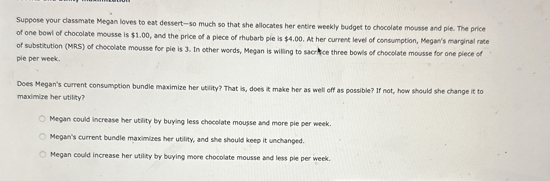 Solved Suppose your classmate Megan loves to eat dessert-so | Chegg.com