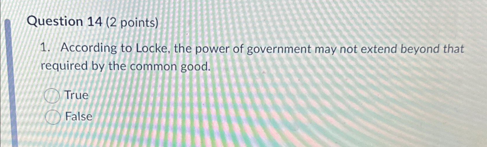Solved Question 14 (2 points)According to Locke, the power | Chegg.com Solved Question 14 (2 points)According to Locke, the power | Chegg.com