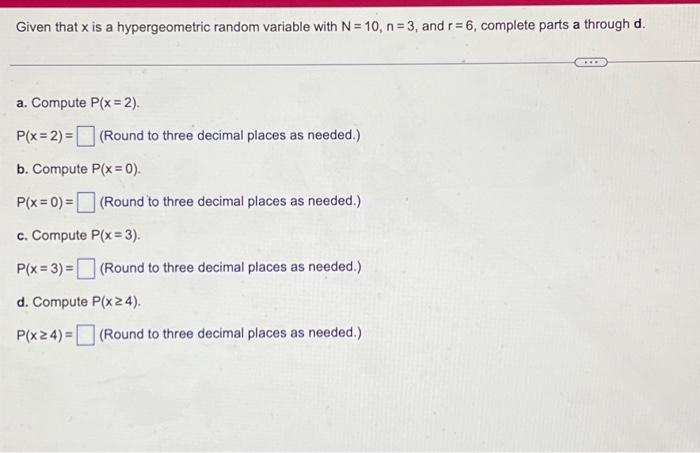 Solved Given that x is a hypergeometric random variable with | Chegg.com