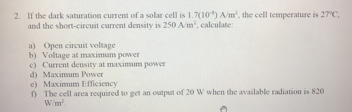 Solved 2. If the dark saturation current of a solar cell is | Chegg.com
