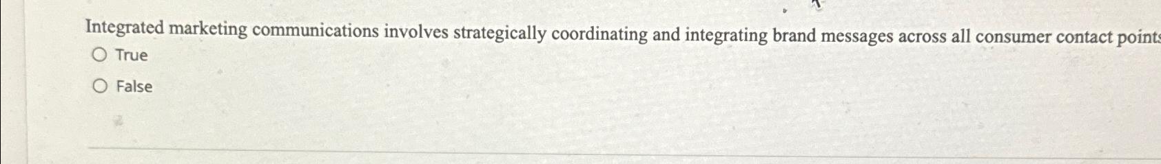 Solved Integrated marketing communications involves | Chegg.com