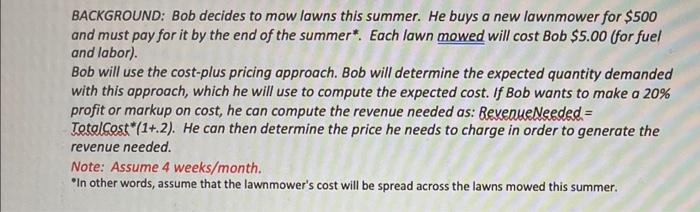 Solved BACKGROUND: Bob decides to mow lawns this summer. He | Chegg.com