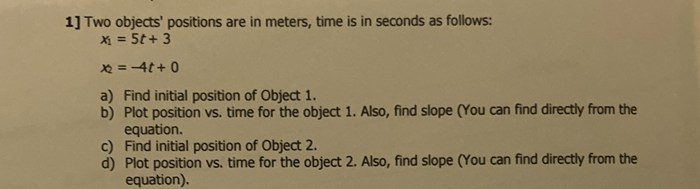 1] ﻿Two objects' positions are in meters, time is in | Chegg.com