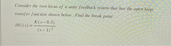 Solved Consider the root locus of a unity feedback system | Chegg.com