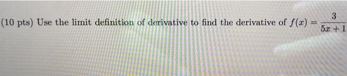 Solved (10 pts) Use the definition of derivative to find the | Chegg.com