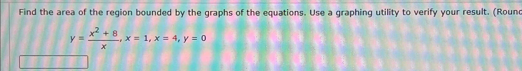 Find the area of the region bounded by the graphs of | Chegg.com