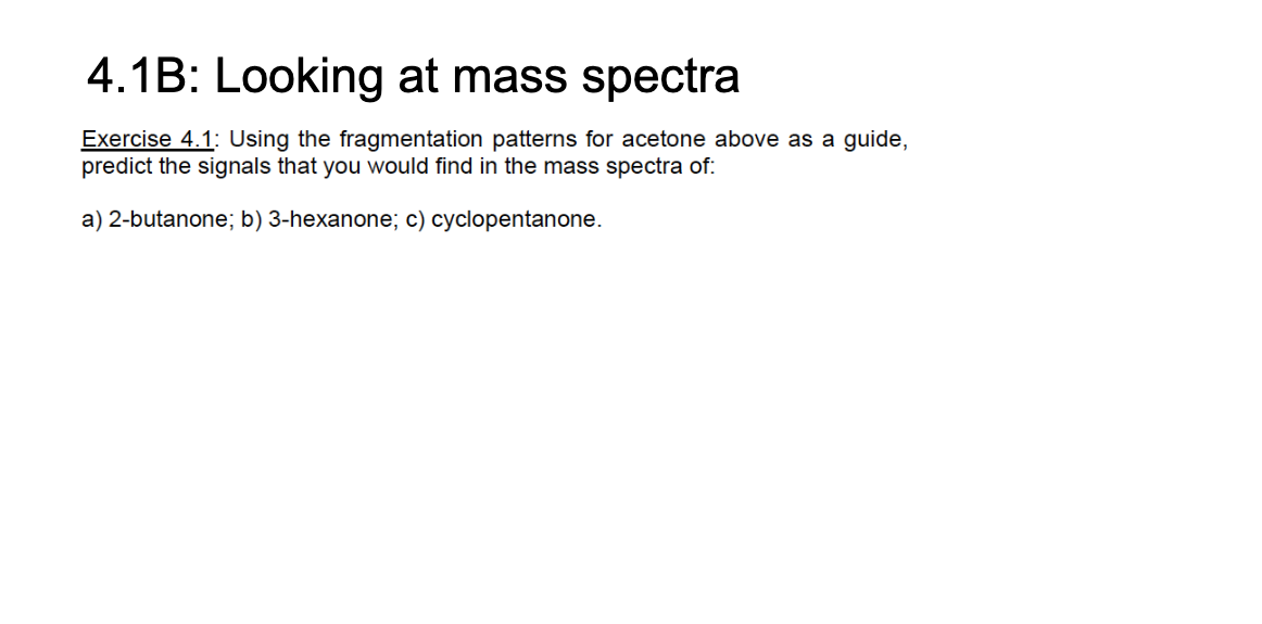 Solved 4.1B: Looking at mass spectraExercise 4.1: Using the | Chegg.com