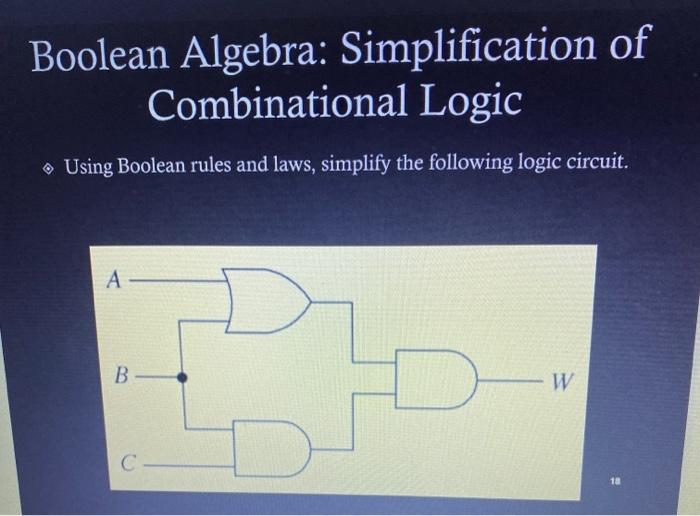 Solved Boolean Algebra: Simplification of Combinational | Chegg.com Solved Boolean Algebra: Simplification of Combinational | Chegg.com