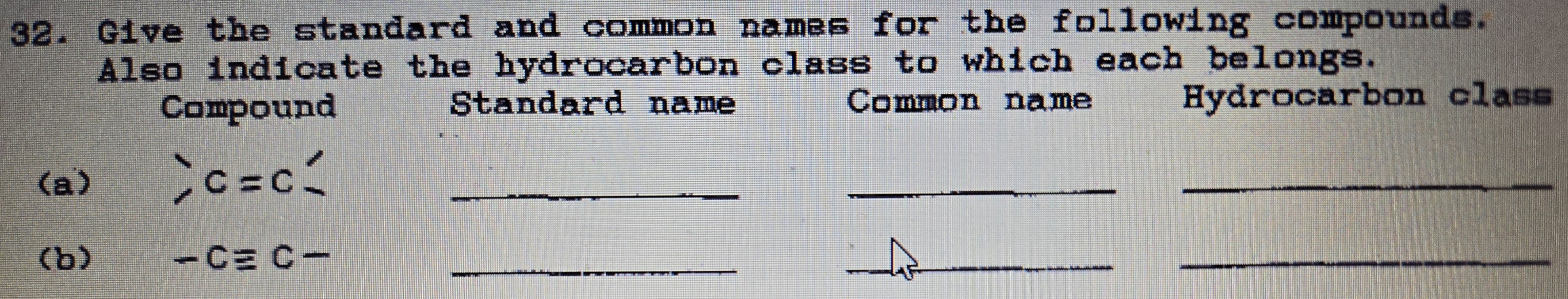 Solved 32. ﻿Give the standard and common names for the | Chegg.com