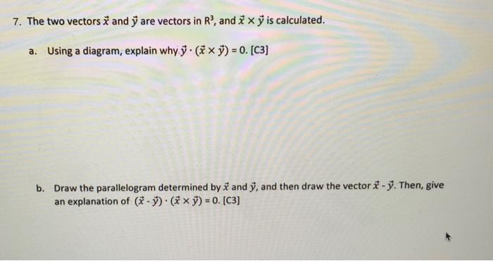 Solved 7. The two vectors x and y are vectors in R3, and x×y | Chegg.com