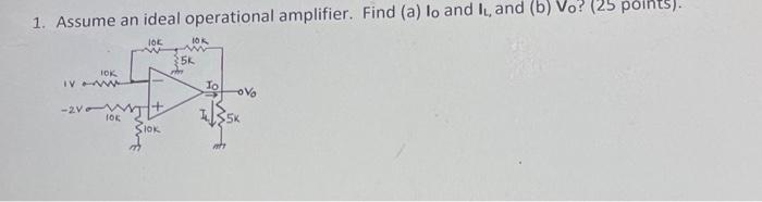 Solved 1. Assume an ideal operational amplifier. Find (a) I0 | Chegg.com