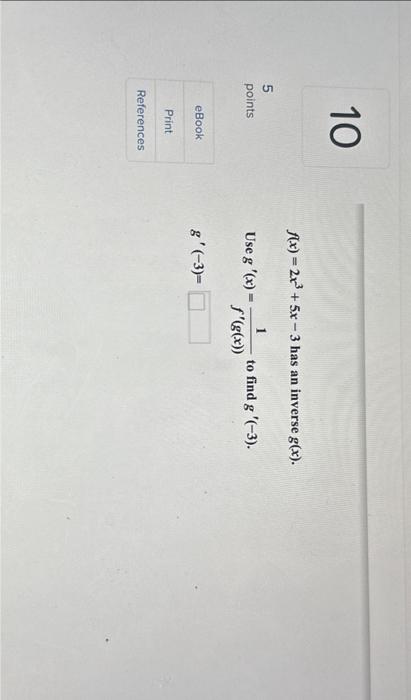 Solved f(x)=2x3+5x−3 has an inverse g(x). Use | Chegg.com
