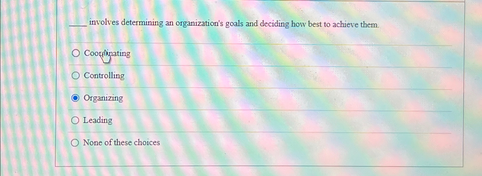 Solved involves determining an organization's goals and | Chegg.com