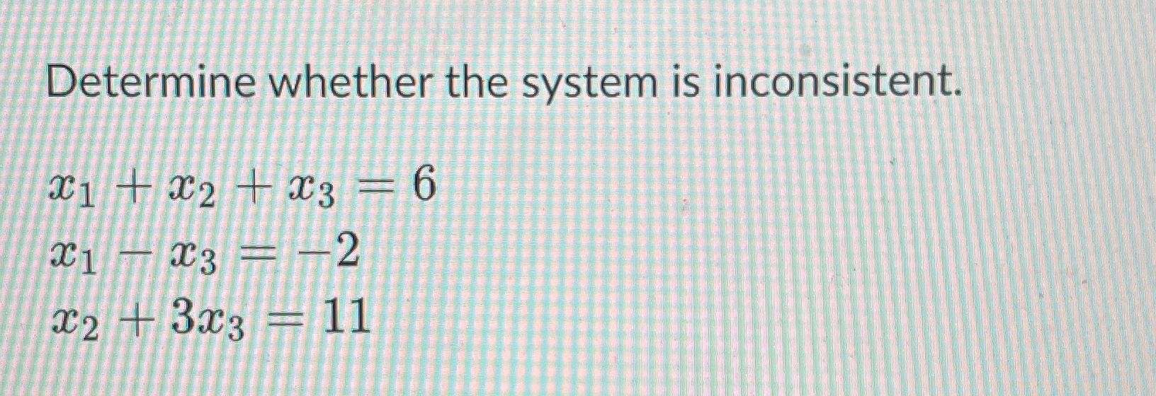 Solved Determine whether the system is | Chegg.com