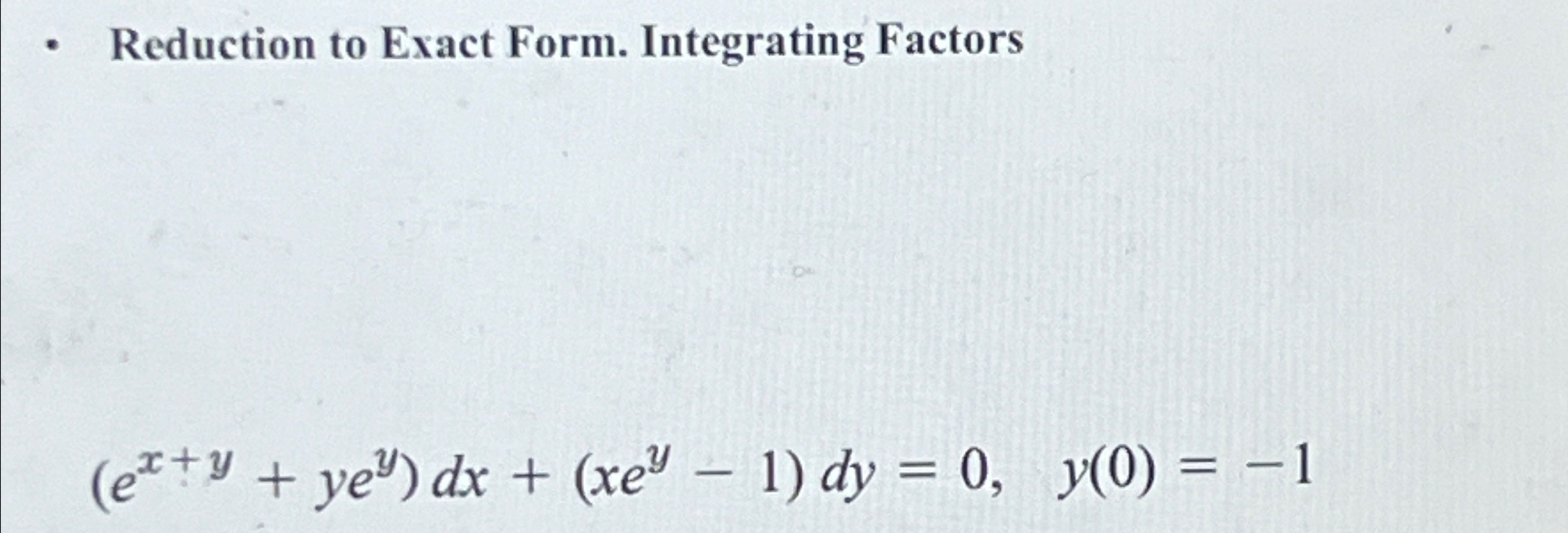 Solved Reduction to Exact Form. Integrating | Chegg.com