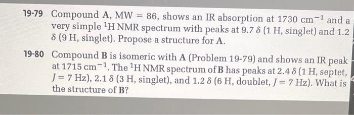 Solved 19-79 Compound A, MW =86, shows an IR absorption at | Chegg.com