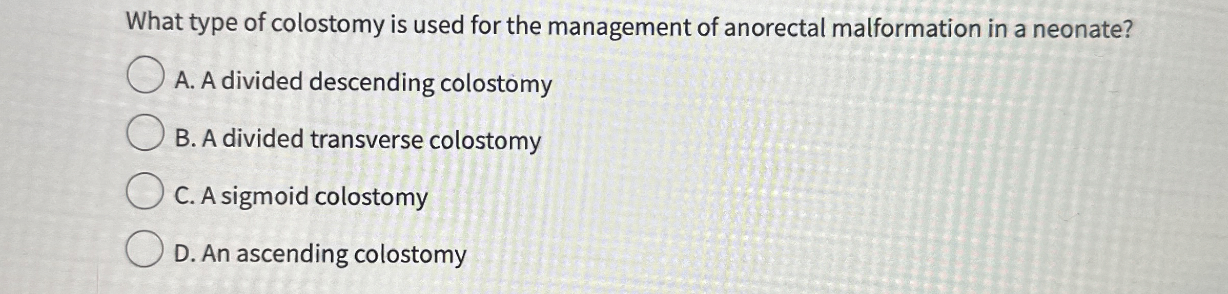 Solved What type of colostomy is used for the management of | Chegg.com