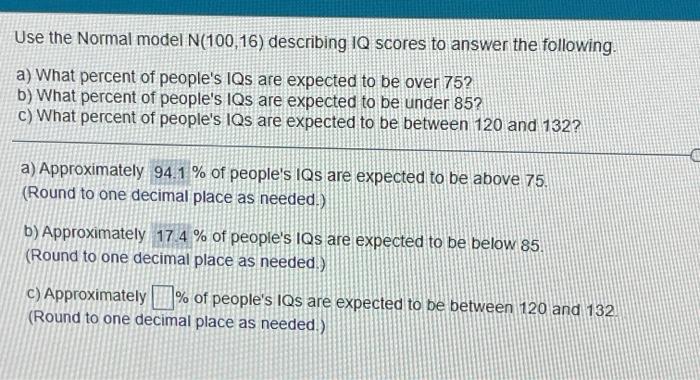 Solved Use the Normal model N(100,16) describing IQ scores | Chegg.com