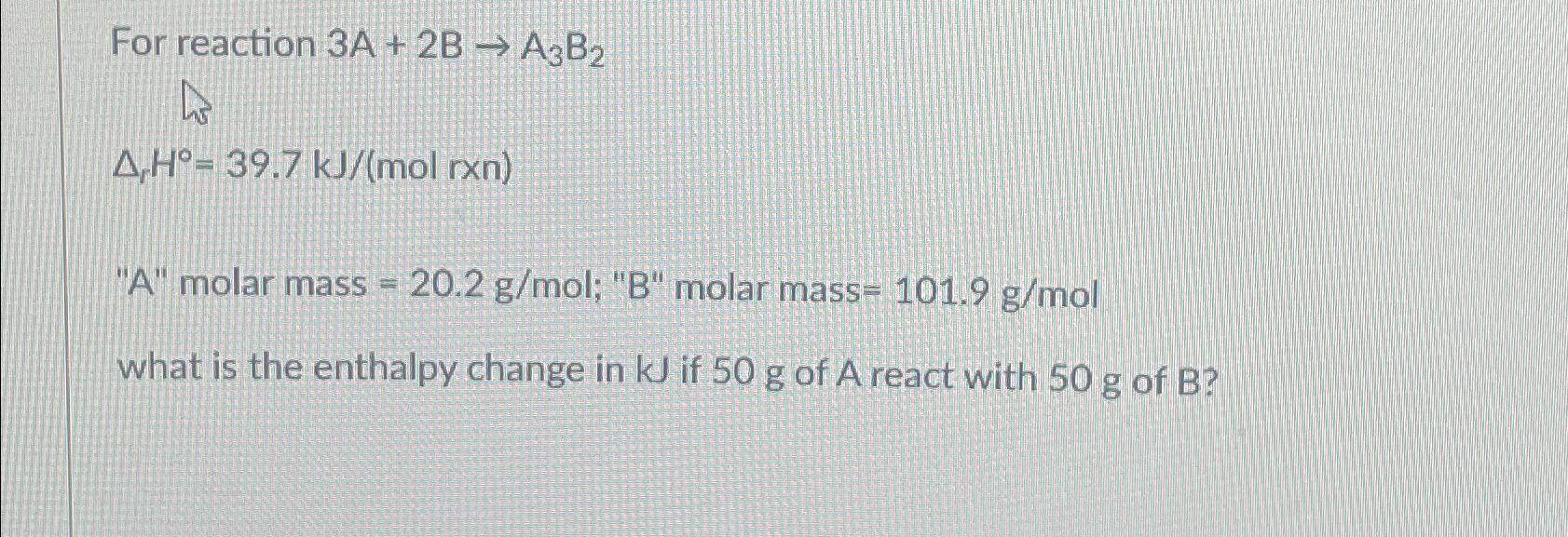 For reaction 3A+2B->A_(3)B_(2)\\n\\\\Delta | Chegg.com