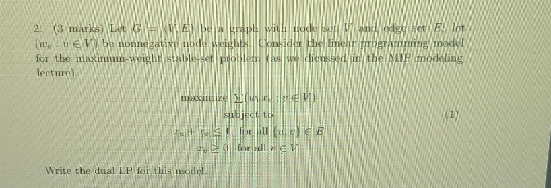 Solved 2. (3 marks) Let G=(V,E) be a graph with node set V | Chegg.com