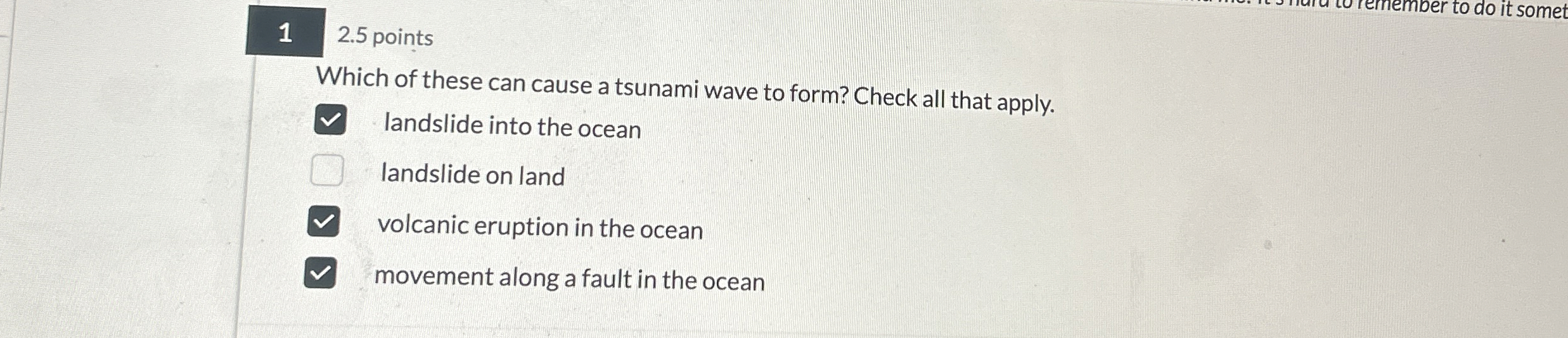 Solved 12.5 pointsWhich of these can cause a tsunami wave | Chegg.com Solved 12.5 pointsWhich of these can cause a tsunami wave | Chegg.com