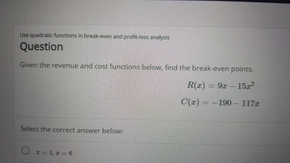 Solved Use quadratic functions in break-even and profit-loss | Chegg.com