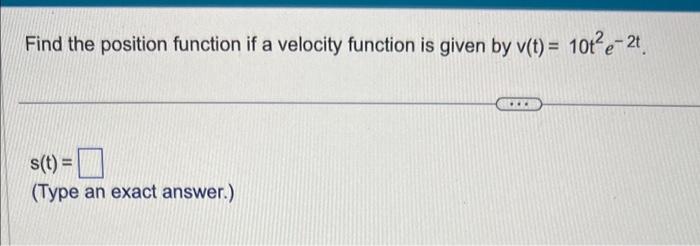 Solved Find the position function if a velocity function is | Chegg.com