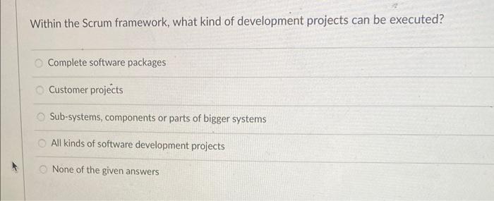 Solved Within the Scrum framework, what kind of development | Chegg.com