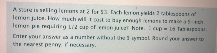 Solved A store is selling lemons at 2 for $3. Each lemon | Chegg.com