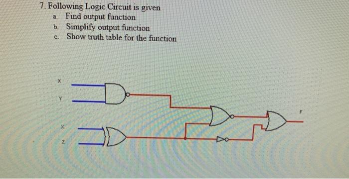 Solved 7 Following Logic Circuit Is Given A Find Output 