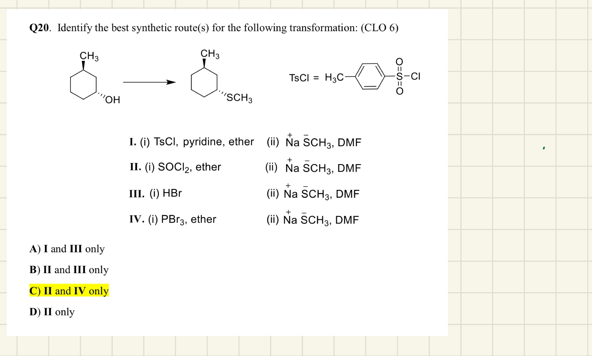 Solved Q20. ﻿Identify the best synthetic route(s) ﻿for the | Chegg.com