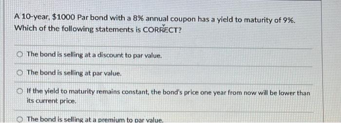 Solved A 10 -year, $1000 Par bond with a 8% annual coupon | Chegg.com