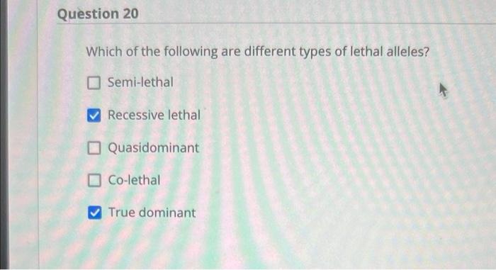 Solved Which of the following are different types of lethal | Chegg.com