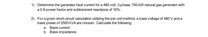 Solved 1) Determine the generator fault current for a 480 | Chegg.com