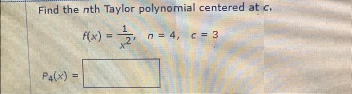 Solved Find the nth Taylor polynomial centered at c. | Chegg.com