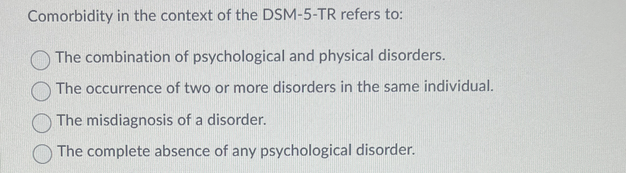 Solved Comorbidity in the context of the DSM-5-TR refers | Chegg.com