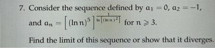 Solved 7. Consider the sequence defined by a1=0,a2=−1, and | Chegg.com