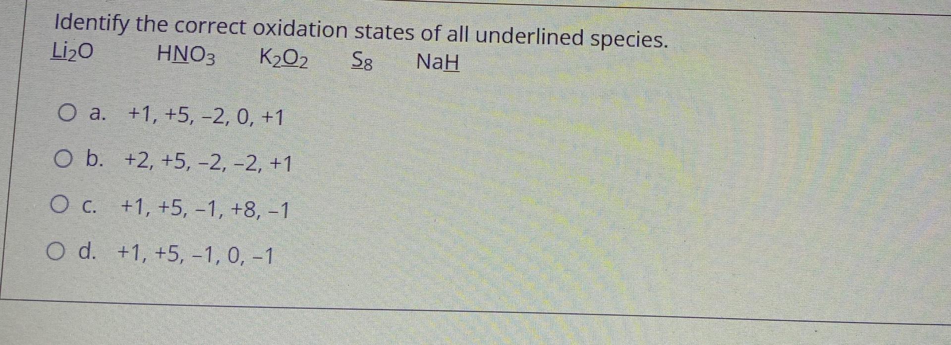 Solved Identify the correct oxidation states of all | Chegg.com