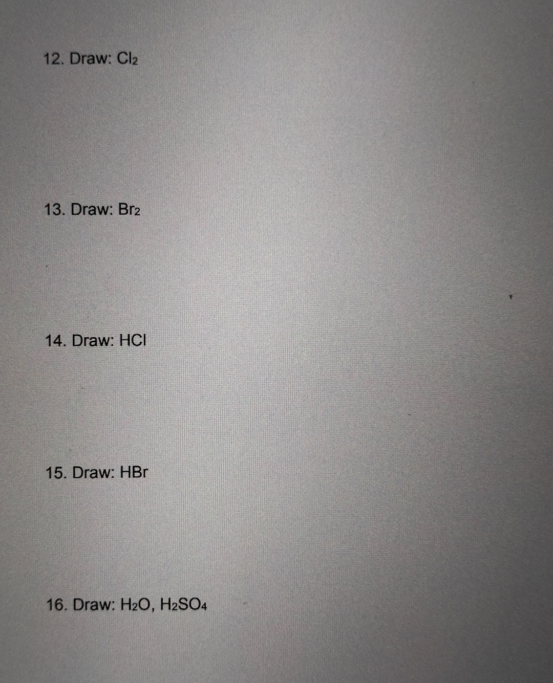 Solved Draw: Cl2Draw: Br2Draw: HClDraw: HBrDraw: H2O,H2SO4 | Chegg.com