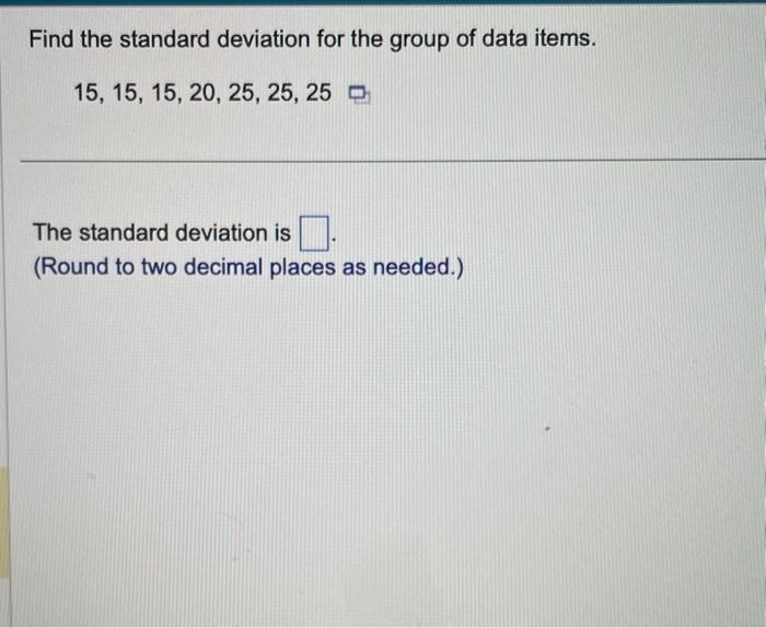 Solved Find the standard deviation for the group of data | Chegg.com